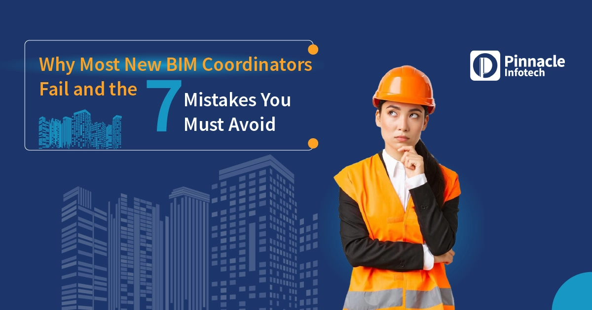 7 Mistakes to Avoid as a New BIM Coordinator