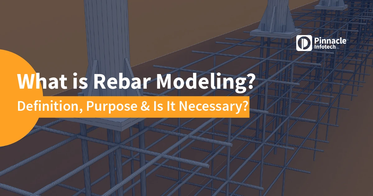 Rebar Modeling- Definition, Benefits & Importance